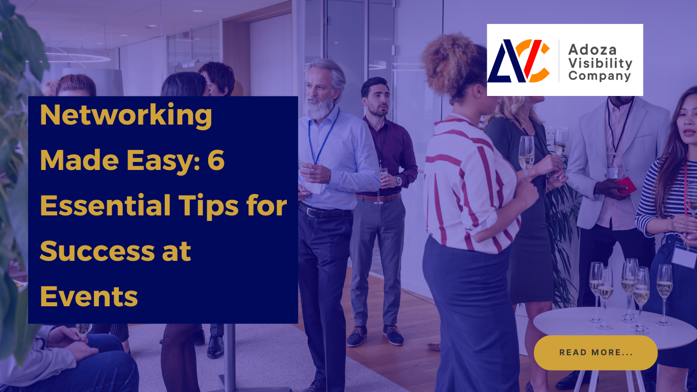 Networking Made Easy: 6 Essential Tips for Success at Events